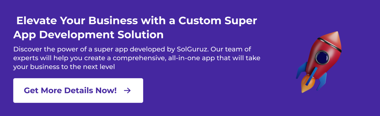 Super App Development Made Easy: Ultimate Guide - SolGuruz