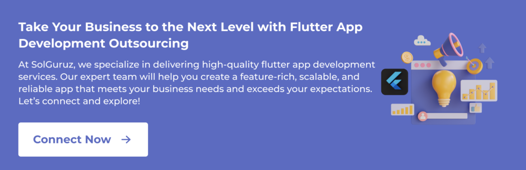 9 Reasons For Outsourcing Flutter App Development In 2023 - SolGuruz